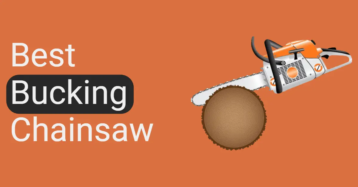 Best Bucking Chainsaw 2023 [3 Models Compared]
