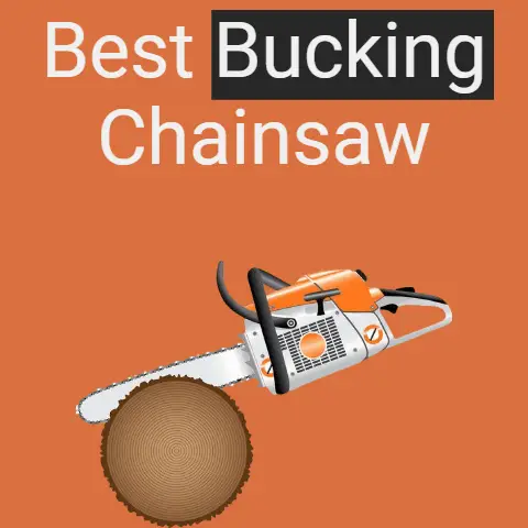 Best Bucking Chainsaw 2023 [3 Models Compared]